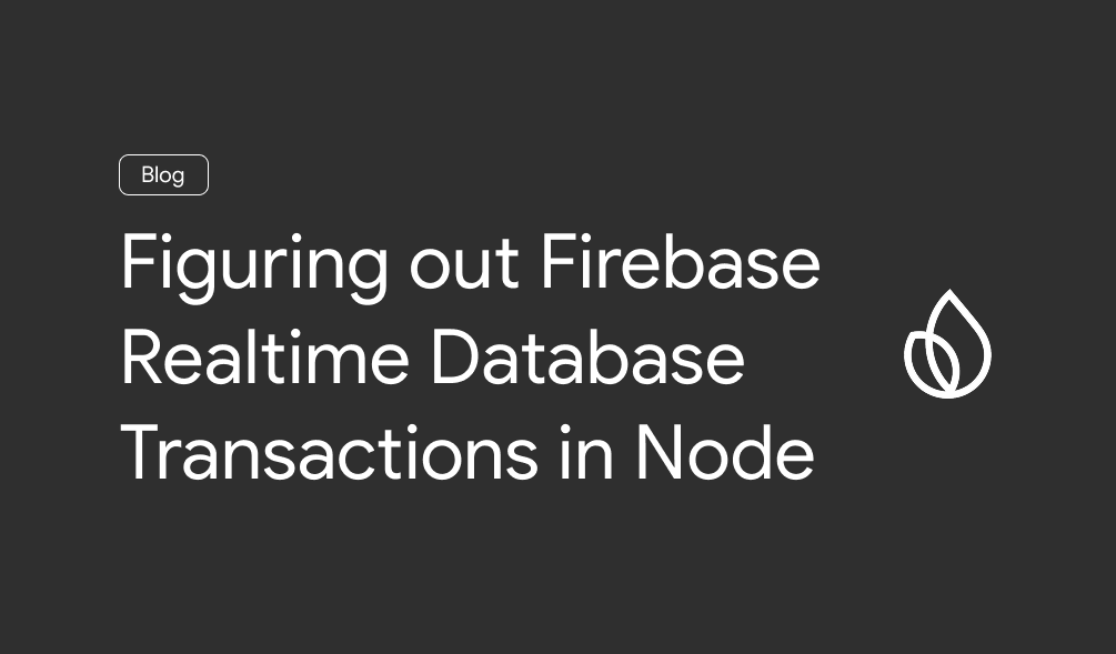 Figuring Out Firebase Realtime Database Transactions in Node - Mais